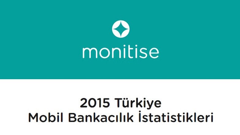 Monitise Türkiye'nin 2015 yılı mobil bankacılık istatistiklerini ...
