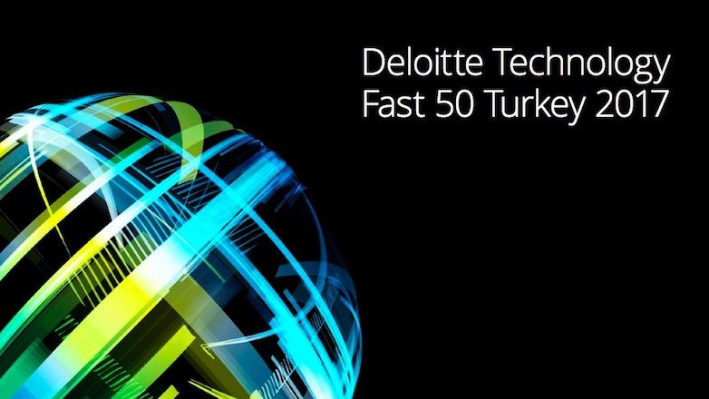 Deloitte Teknoloji Fast 50 Türkiye 2017'nin ikinci sırasında bir ...