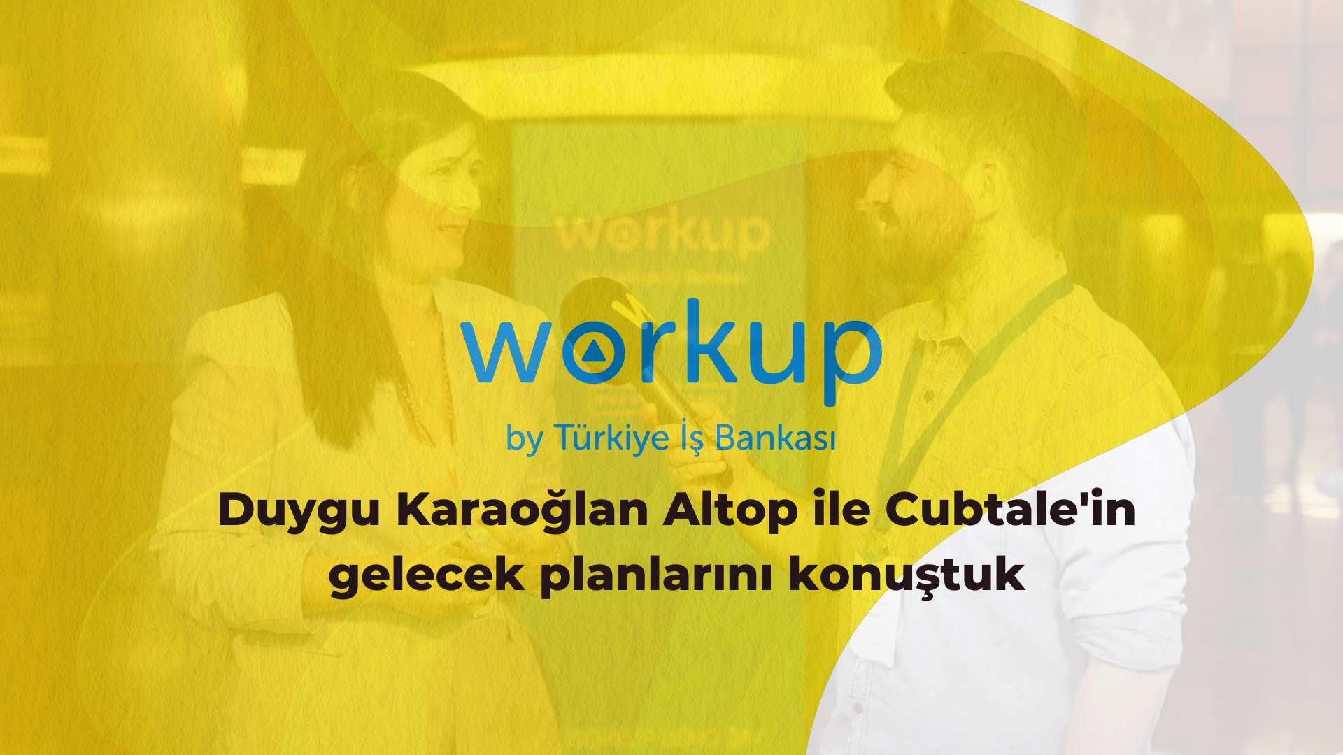 Duygu Karaoğlan Altop ile Cubtale'in gelecek planlarını konuştuk - Webrazzi