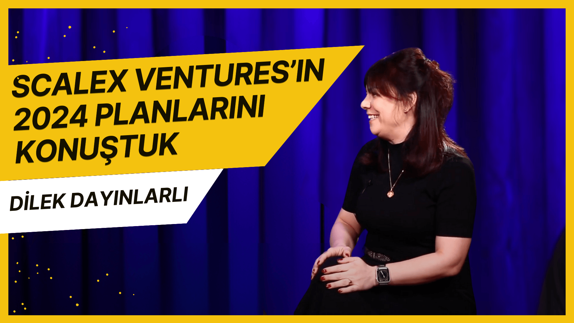 Dilek Dayınlarlı ile ScaleX Ventures'ın gelecek planlarını konuştuk - Webrazzi