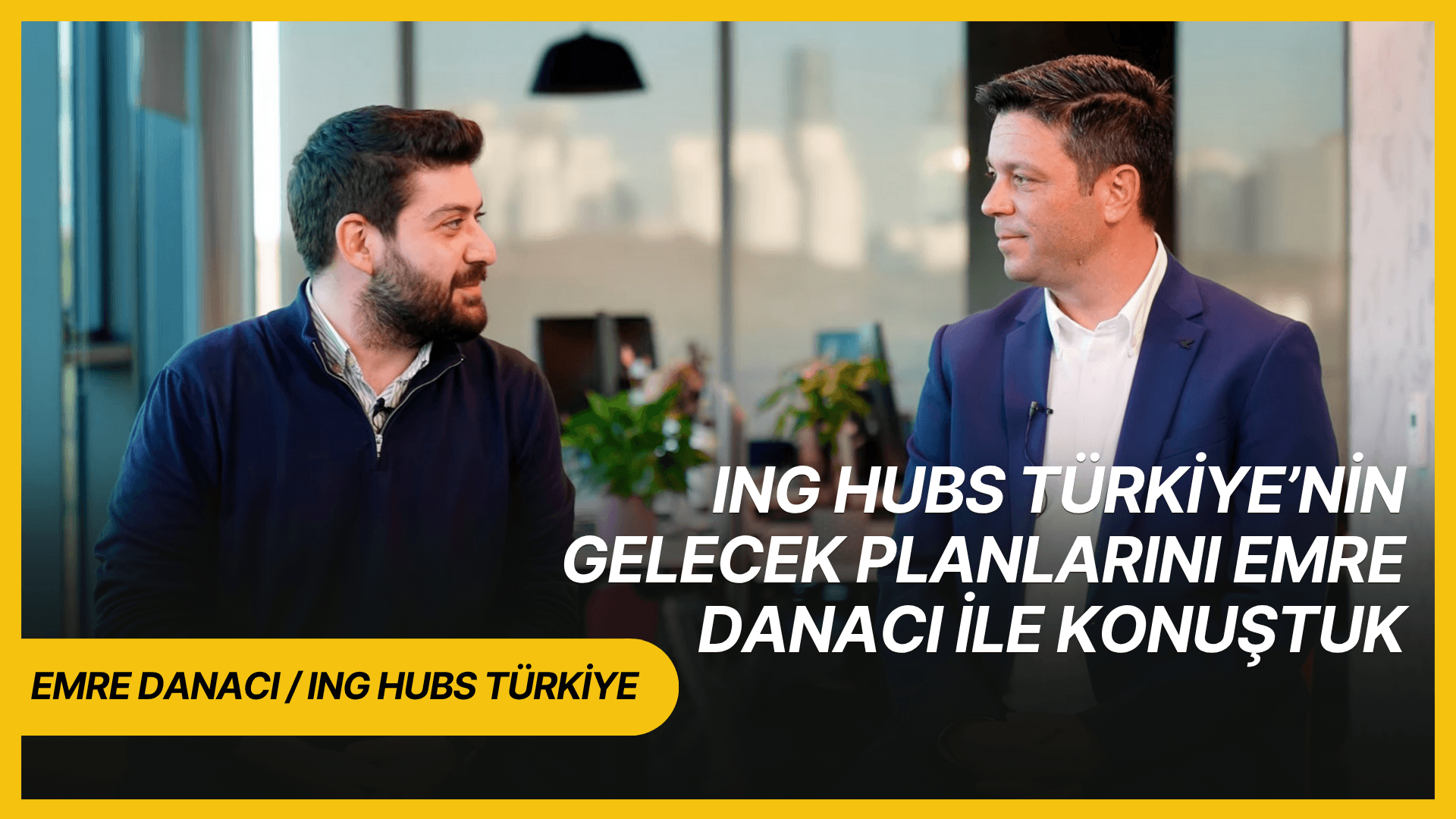 ING Hubs Türkiye'nin gelecek planlarını Emre Danacı ile konuştuk - Webrazzi